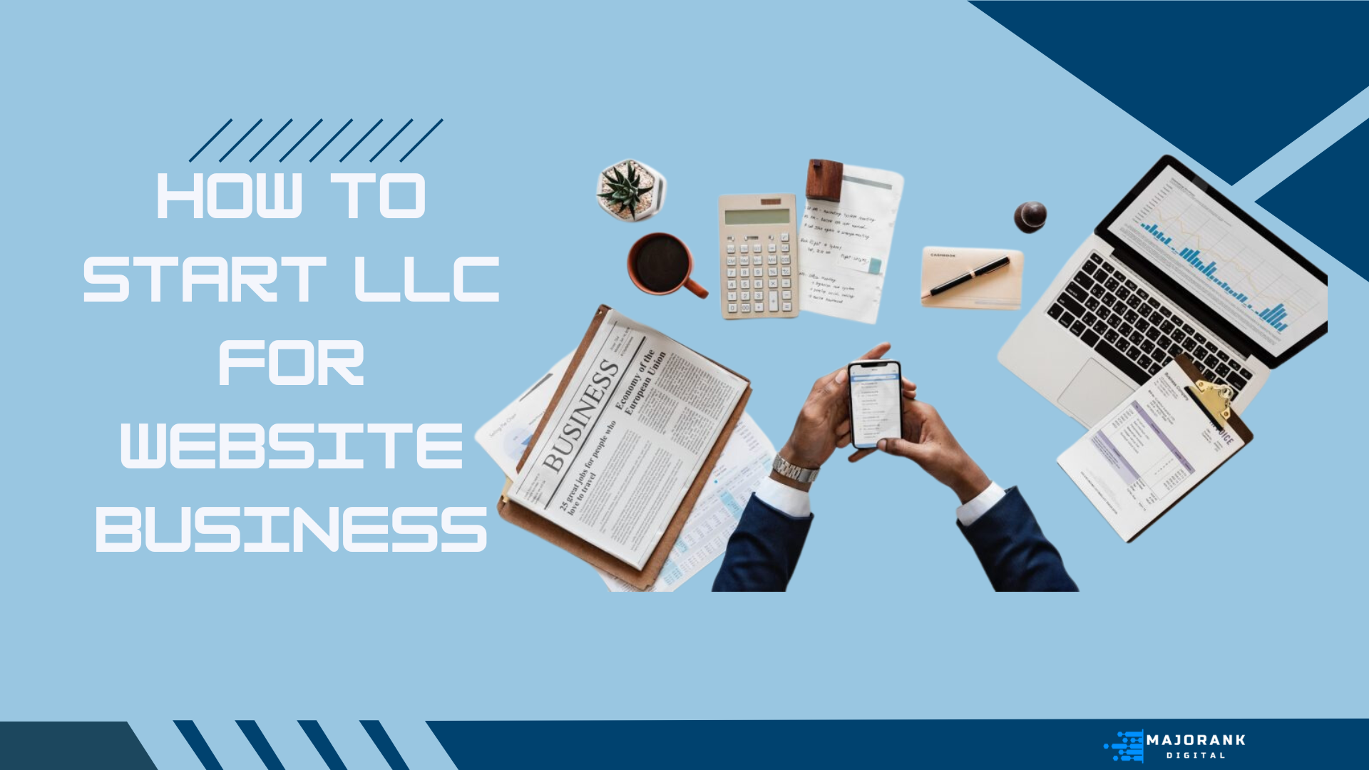 How to Start LLC for website Business: 7 Easy Steps - Majorank